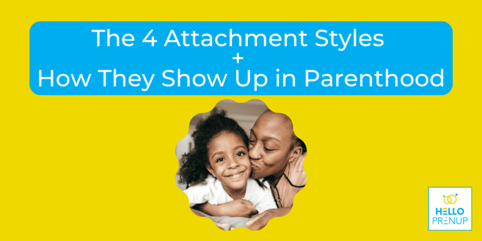 How Your Attachment Style Impacts Your Parenting Style - HelloPrenup