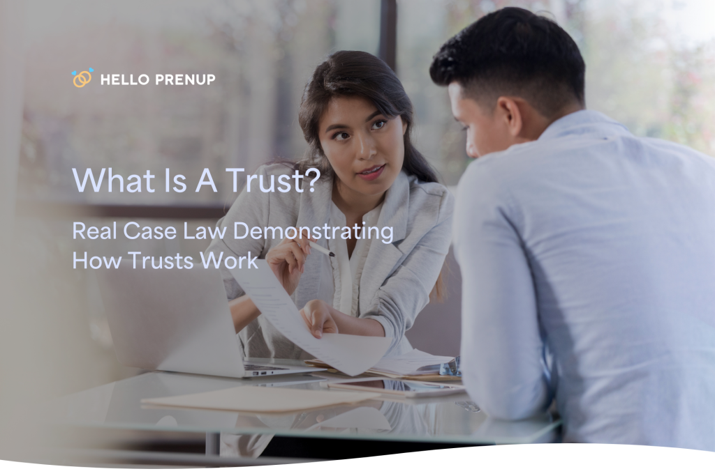 What Is A Trust? Real Case Law Demonstrating How Trusts Work - HelloPrenup